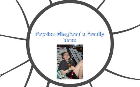 Payden's Family Tree by AXN321 _____________________ on Prezi