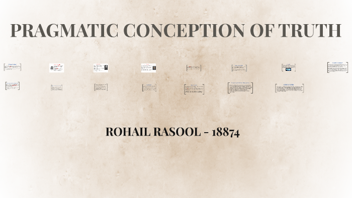PRAGMATIC THEORY OF TRUTH by Rohail Rasool on Prezi