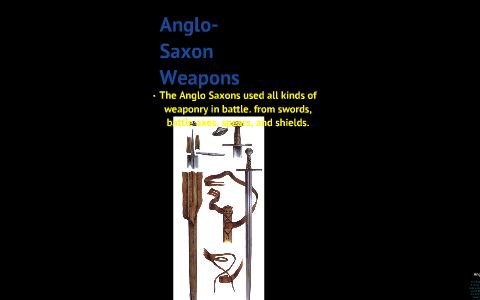 Anglo-Saxon Weapons by Whitney Thibeaux on Prezi