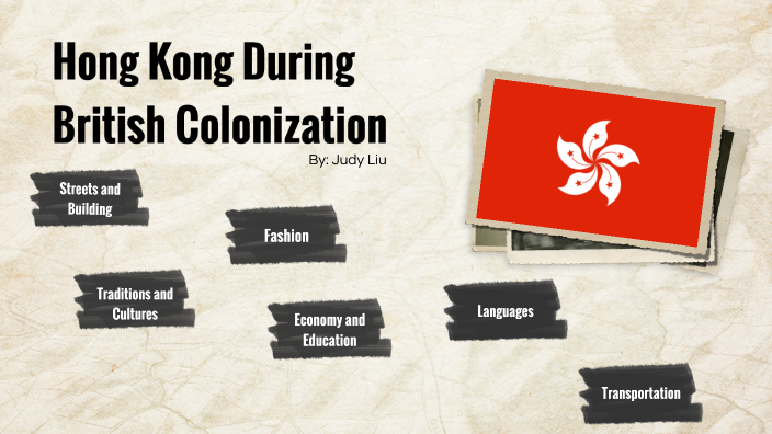 Hong Kong during British Colonization by Huiyi Liu on Prezi