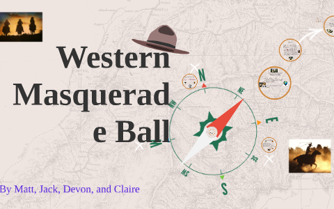 Western Masquerade Ball by melba corbell on Prezi