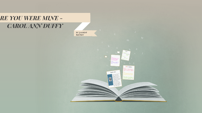 BEFORE YOU WERE MINE - CAROL ANN DUFFY by jasmine bondoy on Prezi