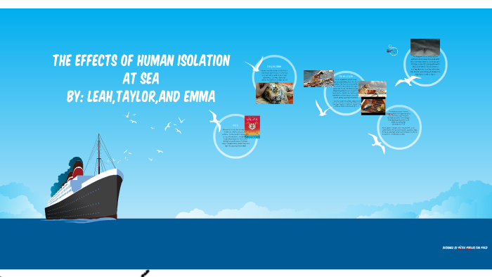 The Effects of Human isolation at sea by Leah MacAdam on Prezi