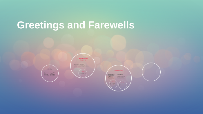 Greetings and Farawells by on Prezi