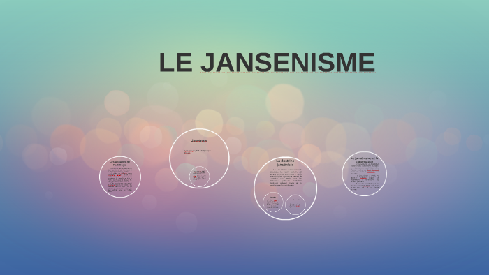LE JANSENISME by Lombardelli Jeanne on Prezi