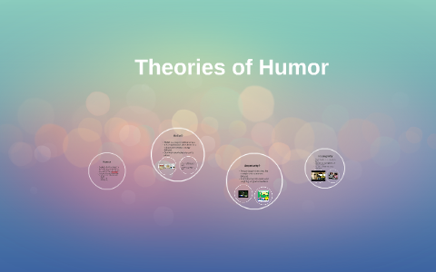Theories of Humor by Ashley Sweigart on Prezi
