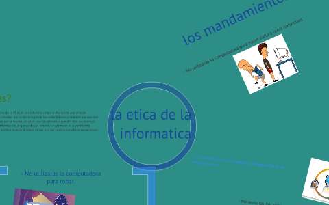 la etica de la informatica by Leonardo Monroy Piedrahita on Prezi