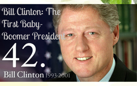 Bill Clinton: The First Baby-Boomer President by Alexis Alhadeff on Prezi