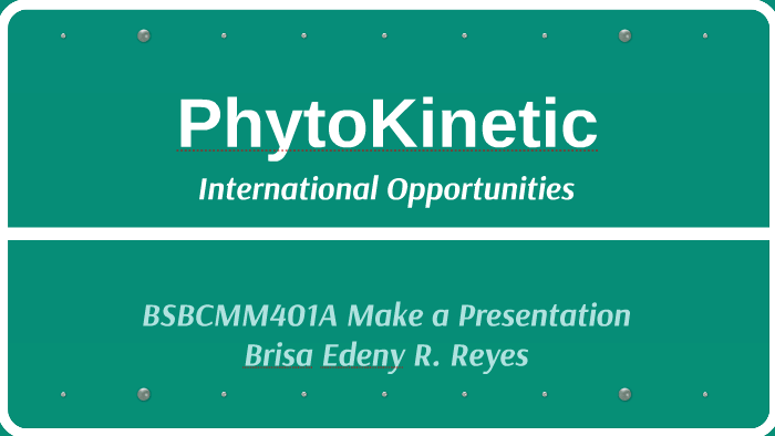 PhytoKinetic International opportunities by Brisa Reyes on Prezi