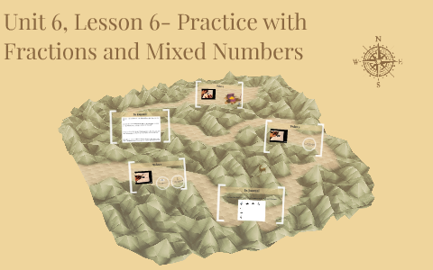 Unit 6, Lesson 6- Practice with Fractions and Mixed Numbers by Crystal ...