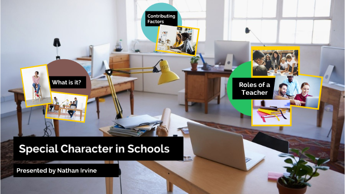 Special Character in Schools by NATHAN IRVINE on Prezi