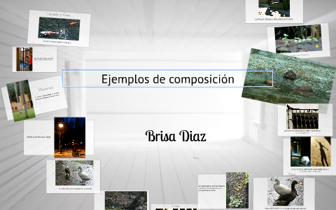 Ejemplos de composición by Bris Diaz on Prezi