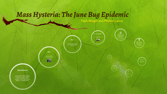 Mass Hysteria: The June Bug Epidemic by Peyton Lance on Prezi