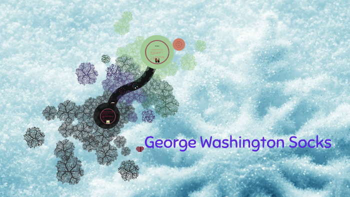 George Washington Socks by Lorraine Avazis on Prezi