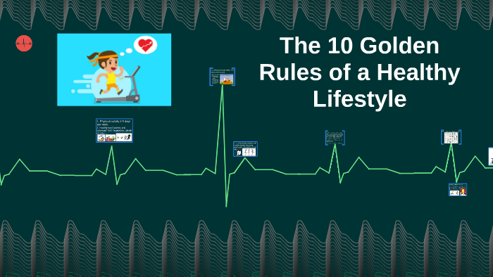 The 10 Golden Rules of a Healthy Lifestyle by Nancy Estrada on Prezi