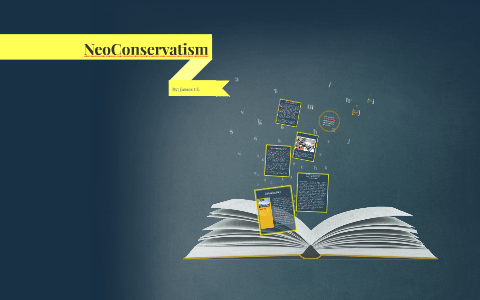 NeoConservatism by James Clarke-Lister on Prezi