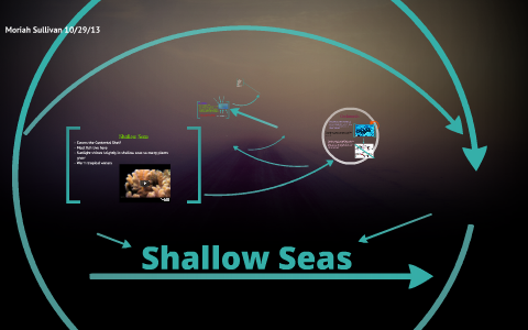 Shallow Seas by Mo thebeautiful on Prezi