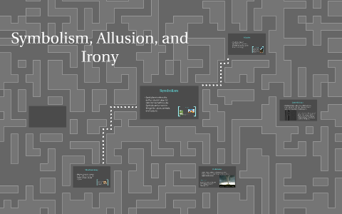 Symbolism, Allusion, and Irony by Mariko Antonacci on Prezi