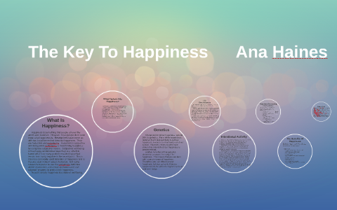 The Key To Happiness by Ana Haines on Prezi