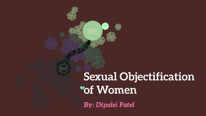Sexual Objectification Of Women By Dipalei Patel