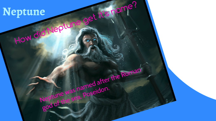 How did Neptune get it's name by Yuse Jones on Prezi