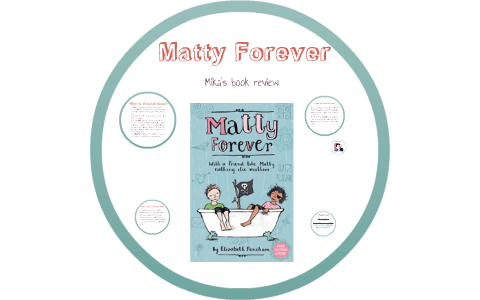Matty Forever book review by mika nadri on Prezi