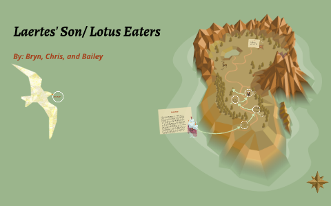 Laertes' Son/ Lotus Eaters by Bryn Yarbrough on Prezi