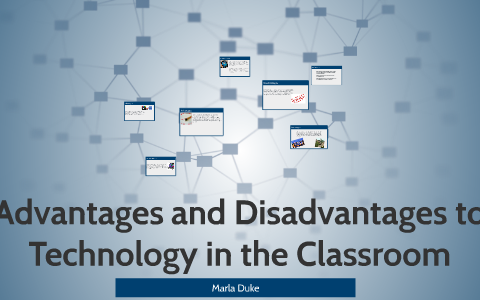 Advantages and Disadvantages to Technology in the Classroom by Marla ...