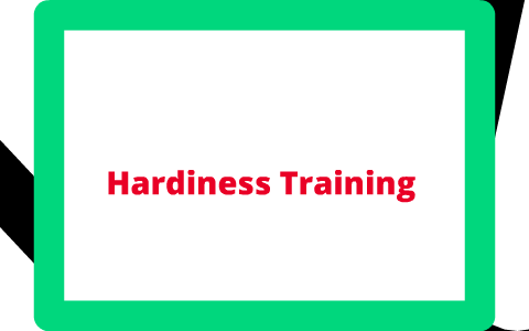 Hardiness Training by Josh Sumner on Prezi