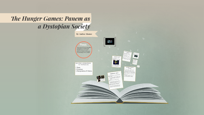 The Hunger Games: Panem as a Dystopian Society by andrew thomas on Prezi