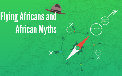 Flying Africans and African Myths by Helena Lasala on Prezi
