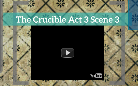 The Crucible Act 3 Scene 3 by Melissa Hernandez on Prezi
