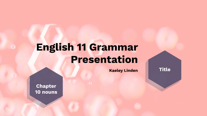 English 11 Grammar Presentation by Kaeley Linden on Prezi