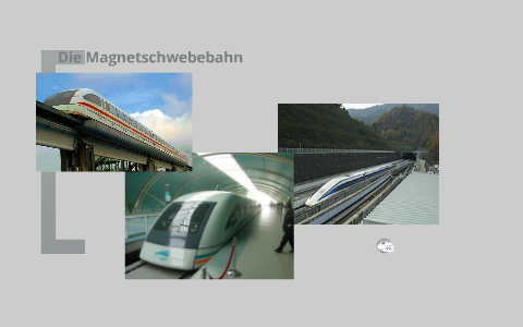 Die Magnetschwebebahn by ertzuio gdhjkchgdhdj on Prezi