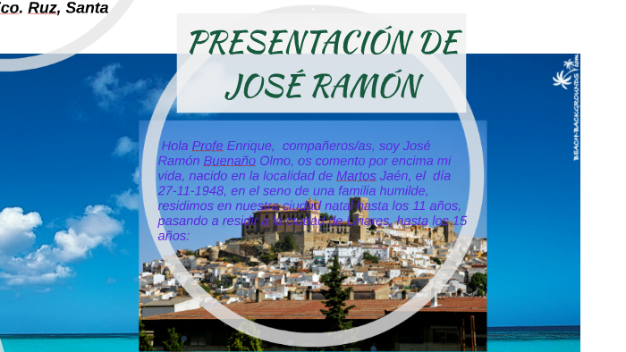 PRESENTACIÓN DE JOSÉ RAMÓN by José Ramón Buenaño Olmo on Prezi