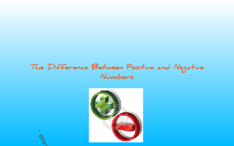 The Difference Between Positive and Negative Numbers by Tayler Braxton ...