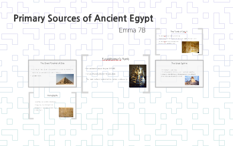 Primary Sources of Ancient Egypt by emma cho on Prezi