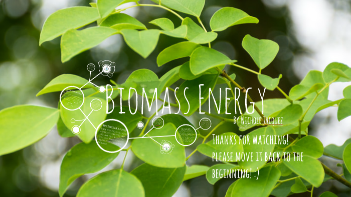 Biomass Energy by Nichole Jacquez on Prezi