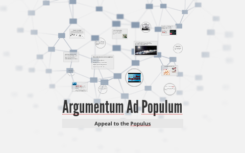 Argumentum Ad Populum by Daniel Payne on Prezi