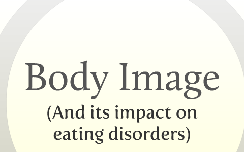 The Problems with Body Image by Lonny Cruff on Prezi