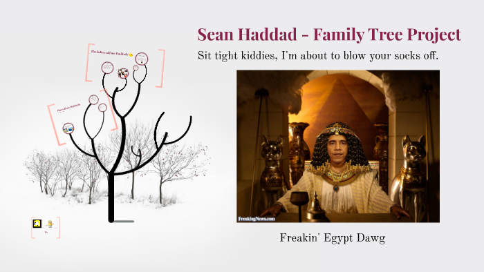 Sean Haddad - Family Tree Project by Sean Haddad on Prezi