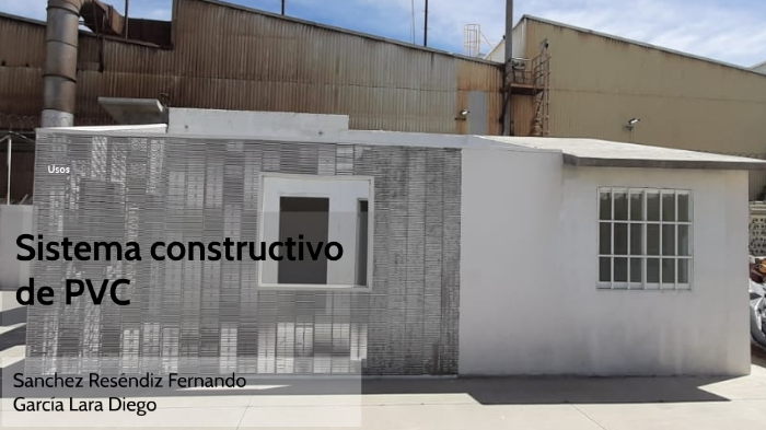 Sistema Constructivo de PVC by DIEGO GARCÍA on Prezi