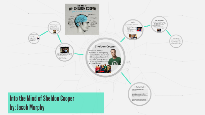 Into the Mind of Sheldon Cooper by Jacob Murphy on Prezi
