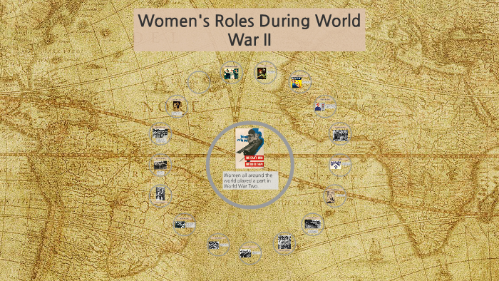 Women's Roles During World War II by Natalie Torta on Prezi