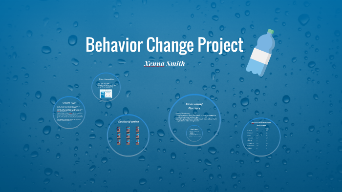 Behavior Change Project by Xenna Smith on Prezi