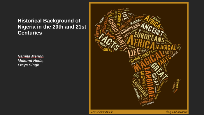 Historical Background of Nigeria 20th & 21st Century by Freya Singh on ...