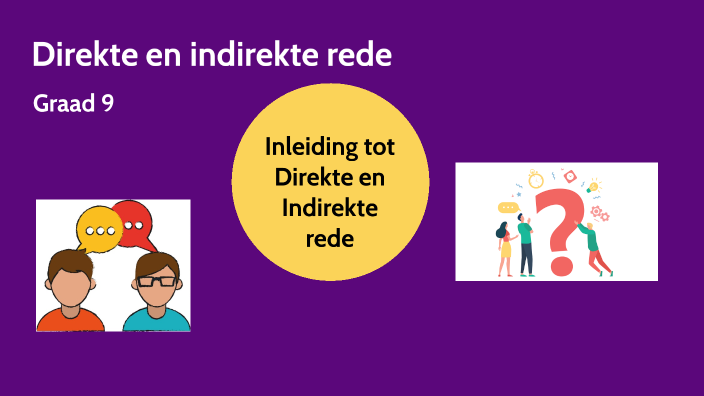 Direkte en indirekte rede by Thulisa Peter on Prezi