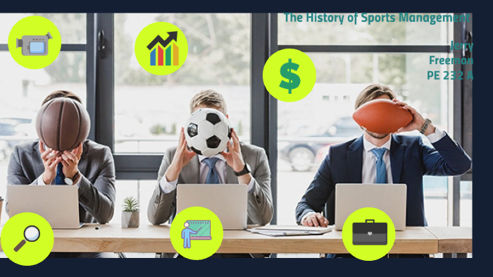The History of Sports Management by Jerry Freeman on Prezi