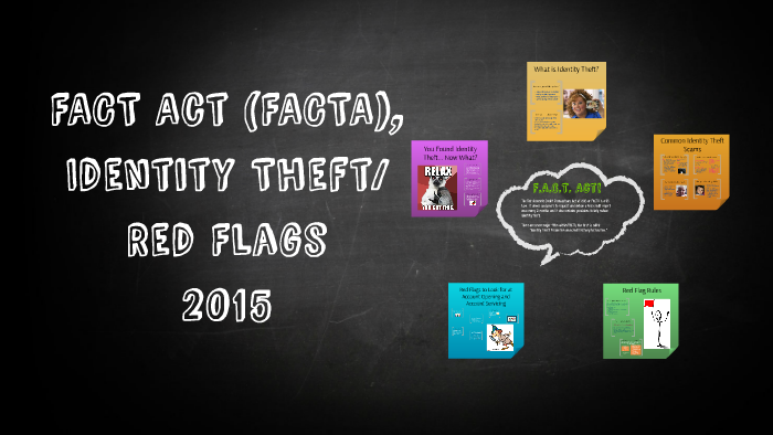 Fact Act, Identity Theft, Red Flags by Jes Hayes on Prezi