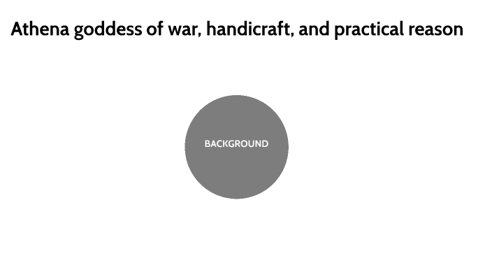 Athena goddess of war, handicraft, and practical reason by Lilly Jessup on Prezi